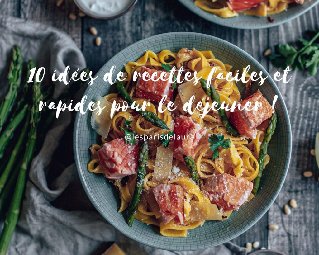 10 idées faciles et rapides pour le déjeuner | Les Paris de Laura